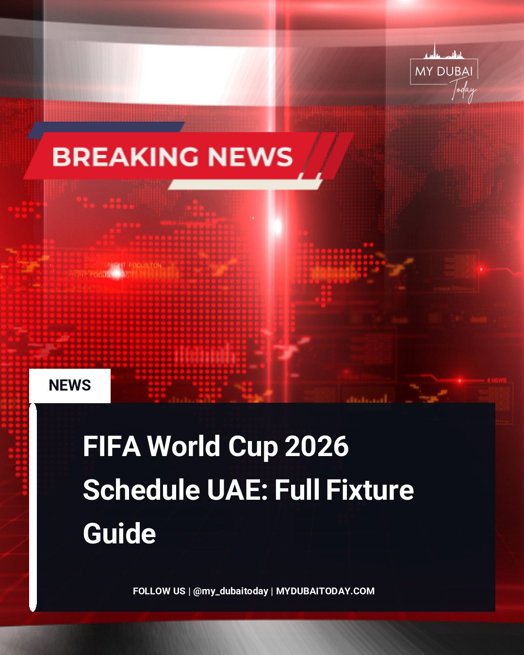FIFA World Cup 2026 Schedule UAE: Full Fixture Guide - Dubai Today